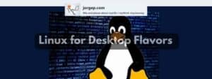 Linux and Ubuntu Flavors Overview - jorgep.com