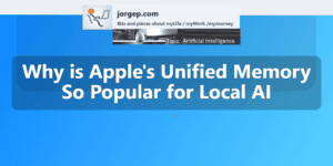 Why is Apple’s Unified Memory So Popular for Local AI | jorgep.com